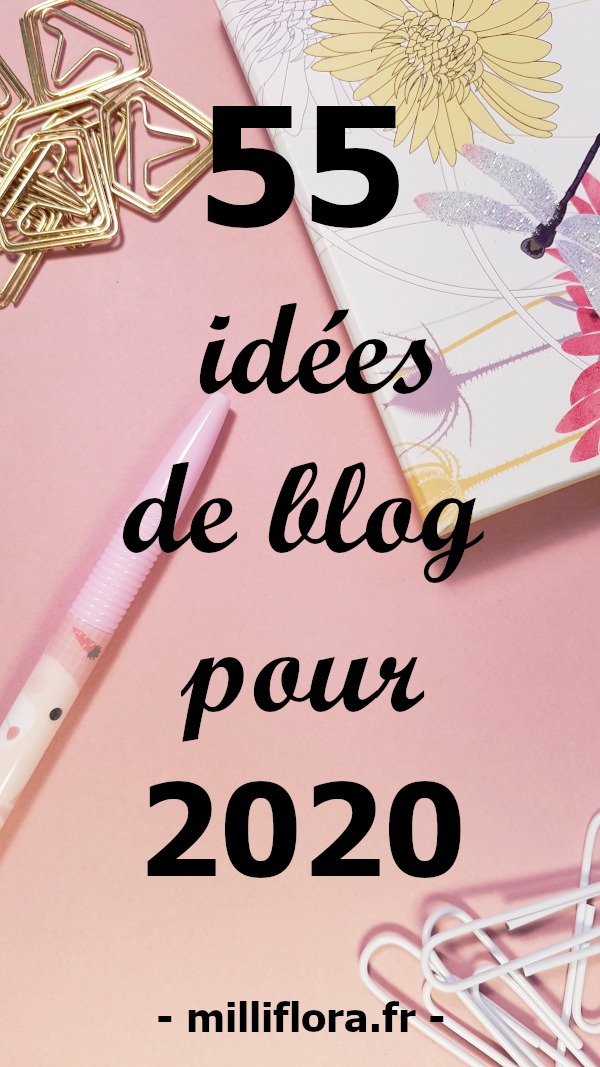 55 idées de blog pour 2020 - Milliflora
