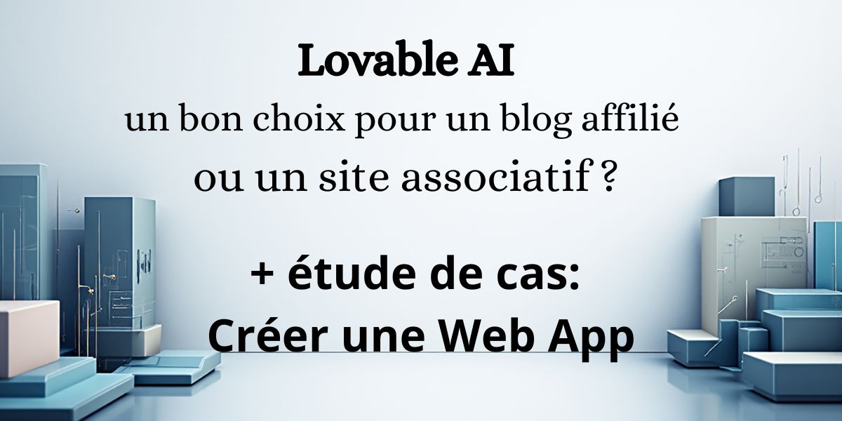 Lovable AI : un bon choix pour un blog affilié ou un site associatif ...